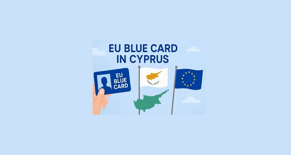 EU Blue Card in Cyprus - How to get it in 2026?